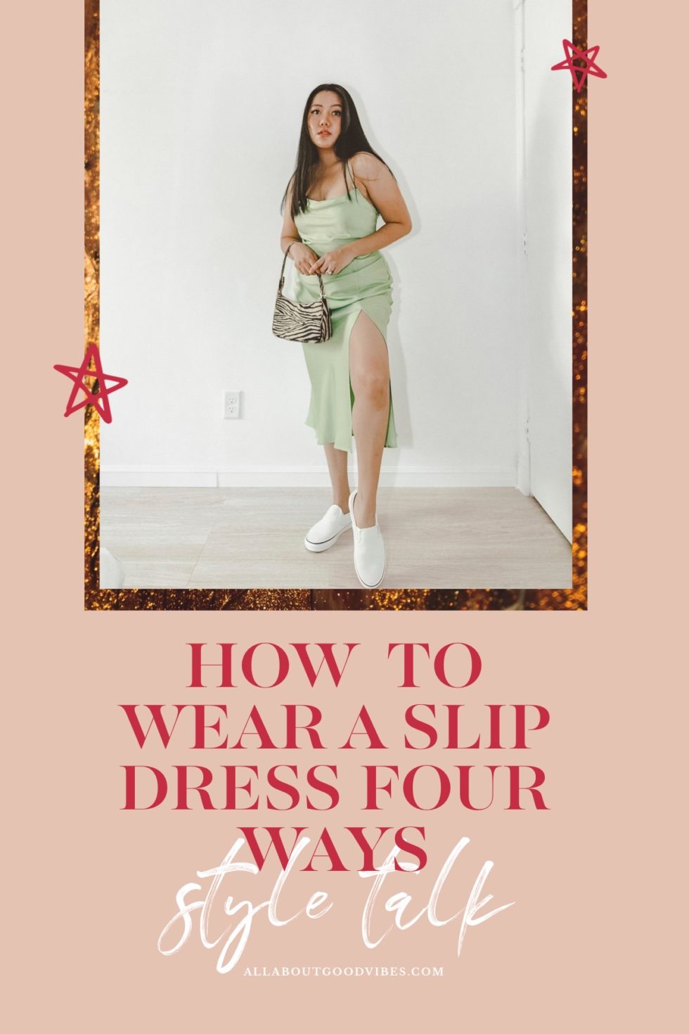 How to Wear A Slip Dress Four Ways - All About Good Vibes